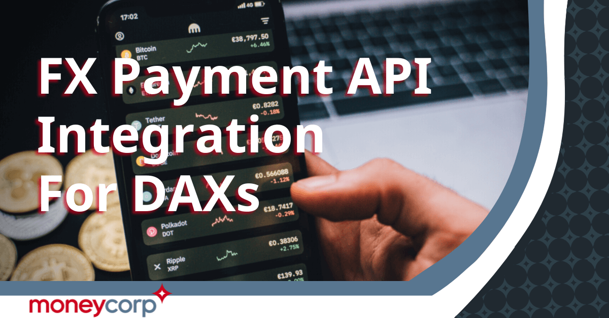 New FX Payments API Integration for Digital Asset Exchanges (DAXs)